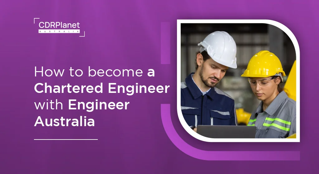 How to become a Chartered Engineer with Engineer Australia?